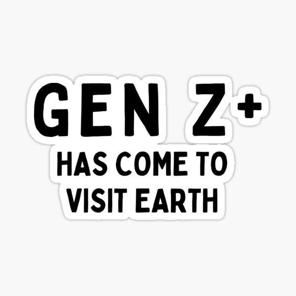 "Gen Z+" Sticker for Sale by Amaeri | Redbubble