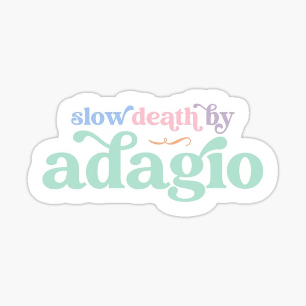 "Slow Death by Adagio" Sticker for Sale by BlushingHippo | Redbubble