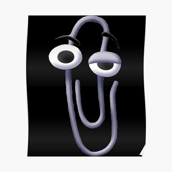 "Clippy " Poster for Sale by Willy-UK | Redbubble