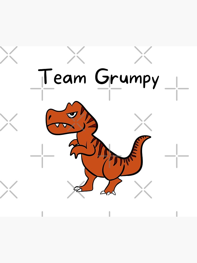"Team Grumpy Dinosaur T-Rex Cartoon Drawing" Poster for Sale by ...