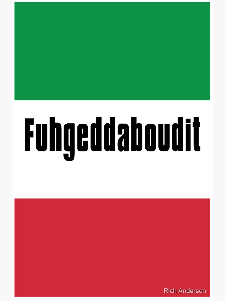 "Fuhgeddaboudit" Sticker by richdelux | Redbubble