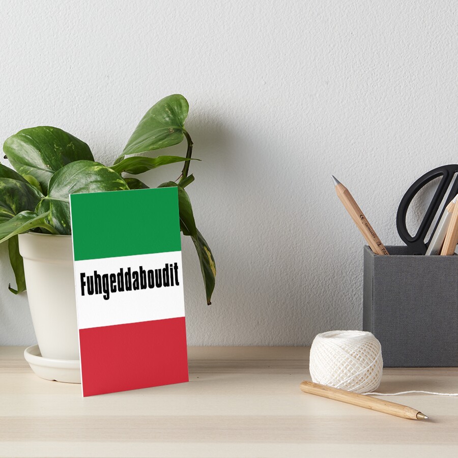 "Fuhgeddaboudit" Art Board Print for Sale by richdelux | Redbubble