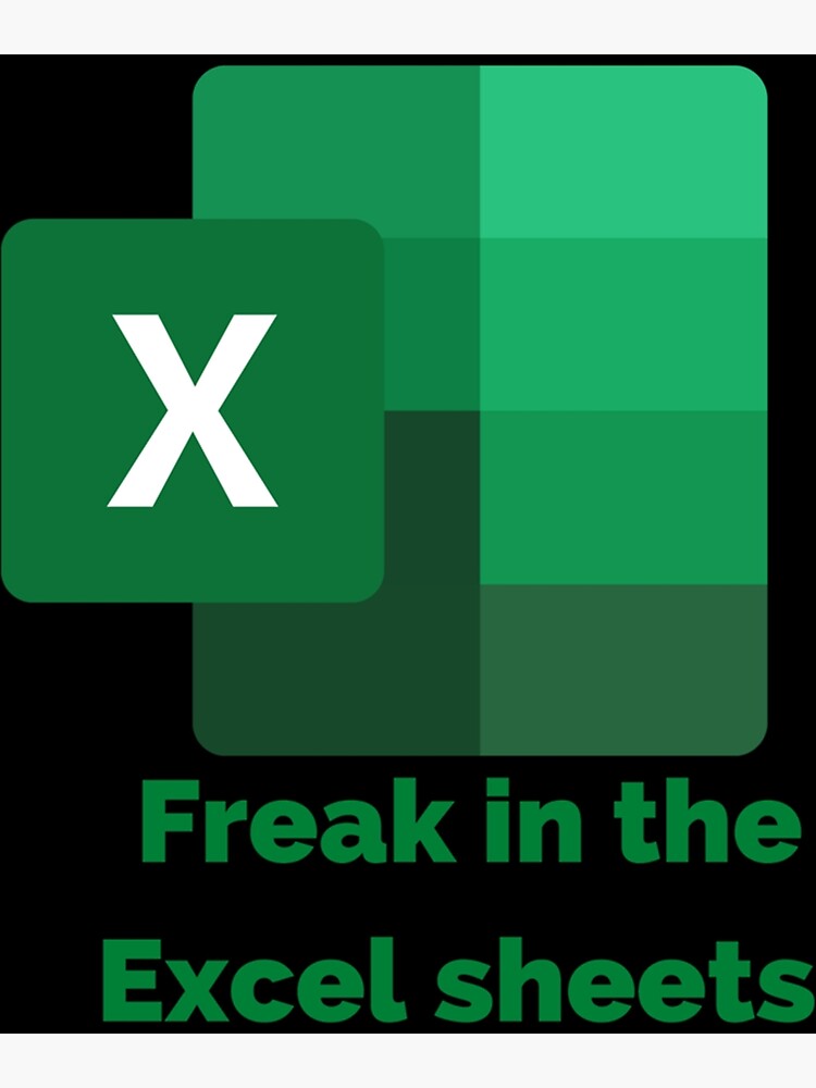 "Freak in The Excel Sheets " Poster for Sale by Willy-UK | Redbubble
