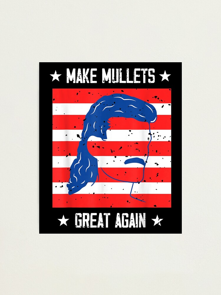 "Political Humor I Mullet Hair I Make Mullets Great Again ...