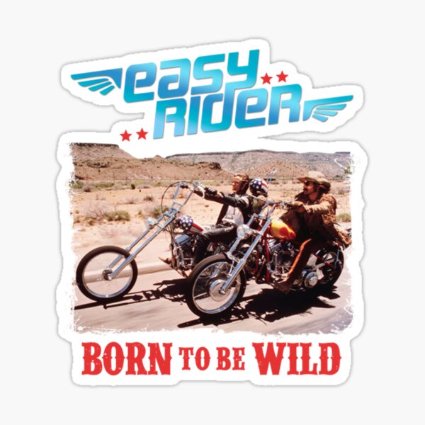 "Easy Rider Born to be Wild" Sticker by MethaetMizi | Redbubble