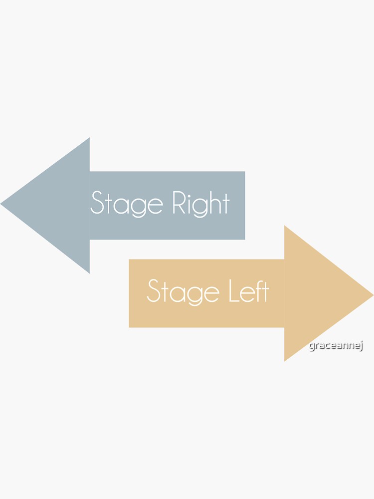 "Stage Left Stage Right" Sticker for Sale by graceannej | Redbubble