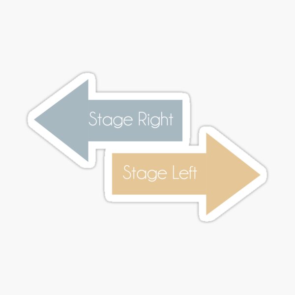 "Stage Left Stage Right" Sticker for Sale by graceannej | Redbubble