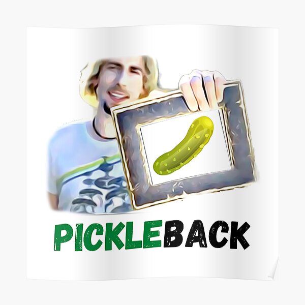 "Pickleback " Poster for Sale by MetalFisho | Redbubble