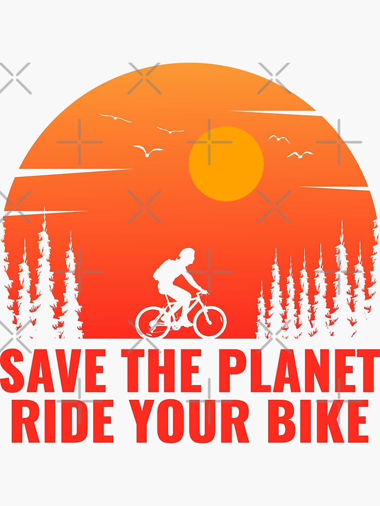 "Save the Planet - Ride your Bike" Sticker by PlanBesser | Redbubble