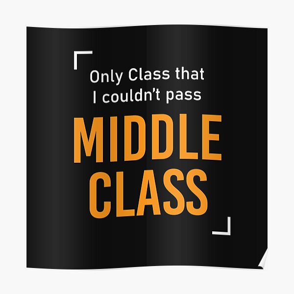 "Middle Class Quotes | Creative Quotes T Shirt | Middle Class Boys ...
