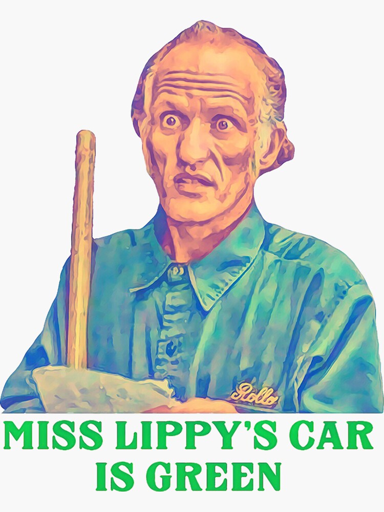 "Miss Lippy’s Car is Green - Billy Madison Janitor Sticker" Sticker by ...