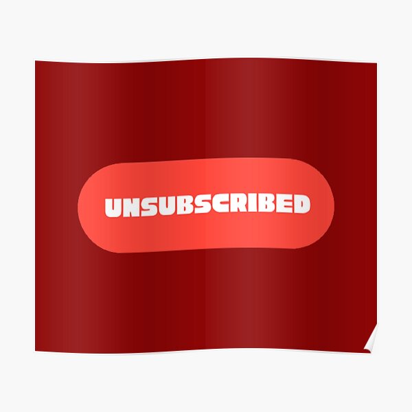 "Unsubscribed" Poster by faridnawbn | Redbubble