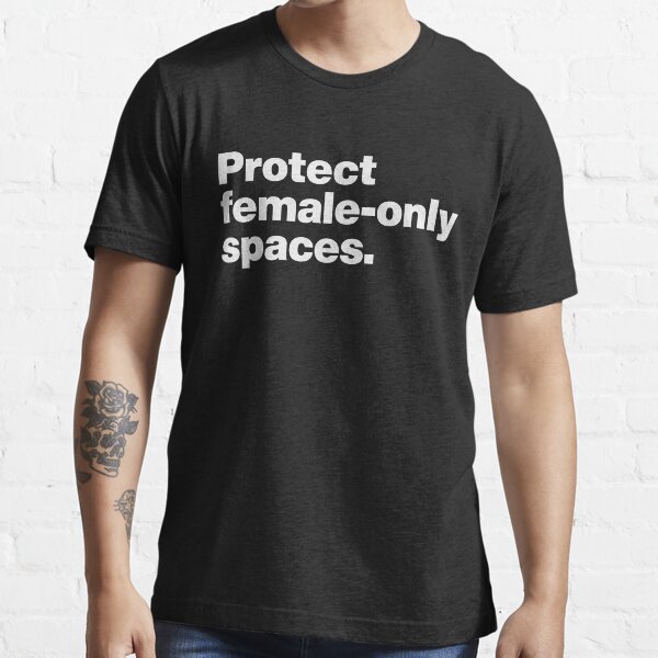 "Protect Female Only Spaces" T-shirt for Sale by Vikuten | Redbubble ...
