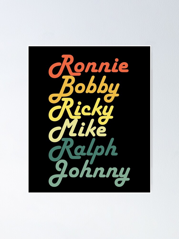 "Ronnie Bobby Ricky Mike Ralph and Johnny" Poster for Sale by Topiest ...