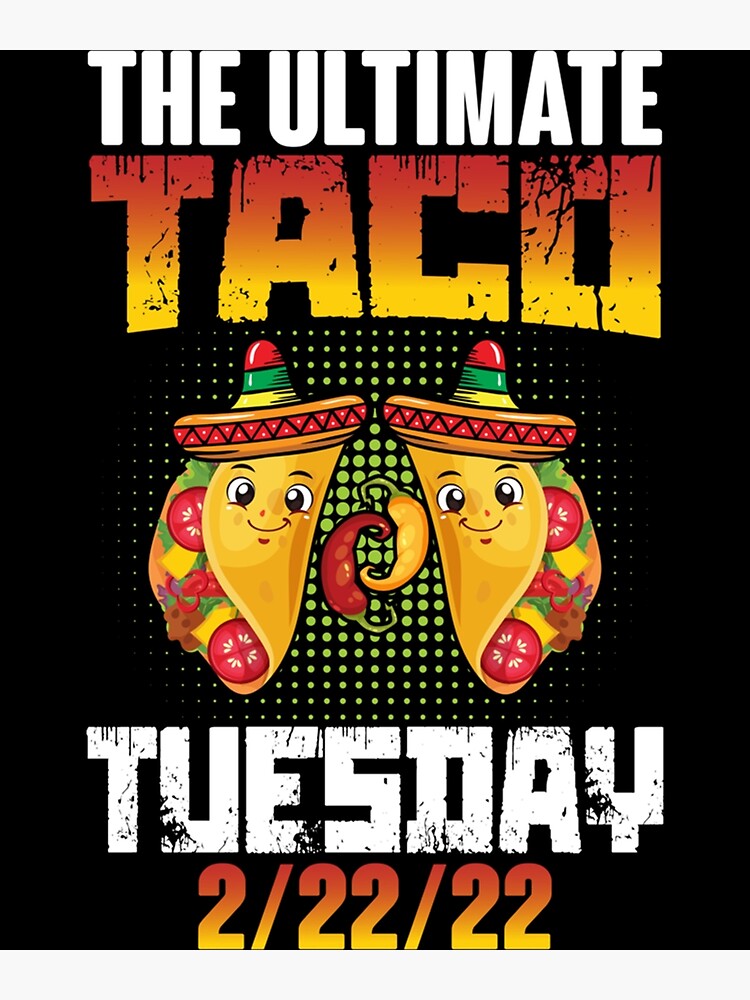 "taco twosday 2 22 22 , happy twosday" Poster by KIioEomma | Redbubble