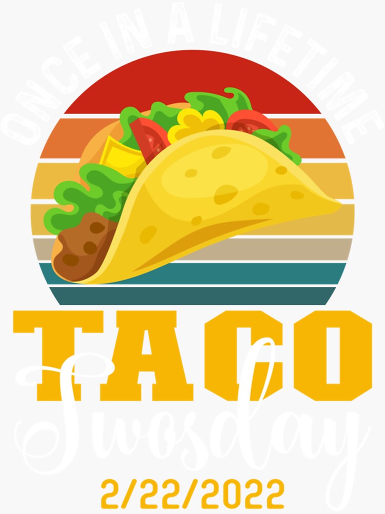 "taco twosday 2 22 2022 , happy twosday" Sticker for Sale by KIioEomma ...
