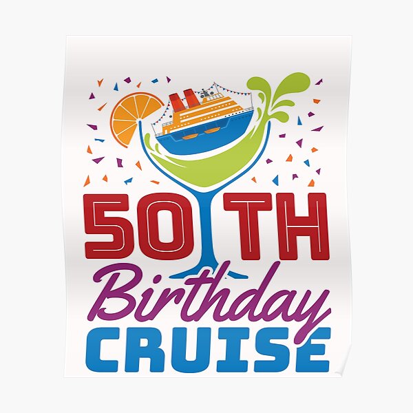 "50th Birthday Cruise Cruising" Poster for Sale by jaygo | Redbubble
