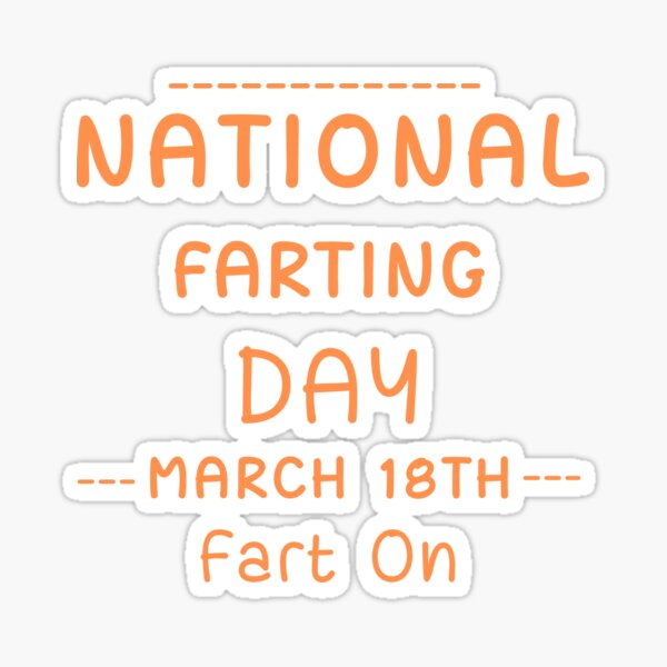 "National Farting Day March 18th Fart On Gag Gifts" Sticker by ...