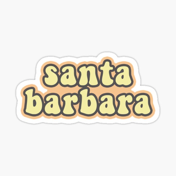 "santa barbara - santa barbara" Sticker by cwannamake | Redbubble