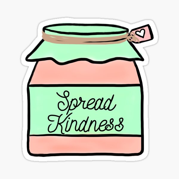 "Spread Kindness - Inspiring Design" Sticker by ybeehandmade | Redbubble
