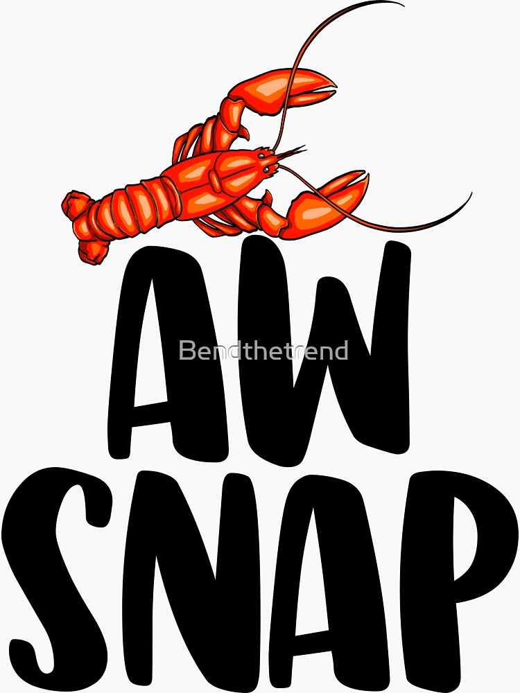 "Aw Snap" Sticker for Sale by Bendthetrend | Redbubble