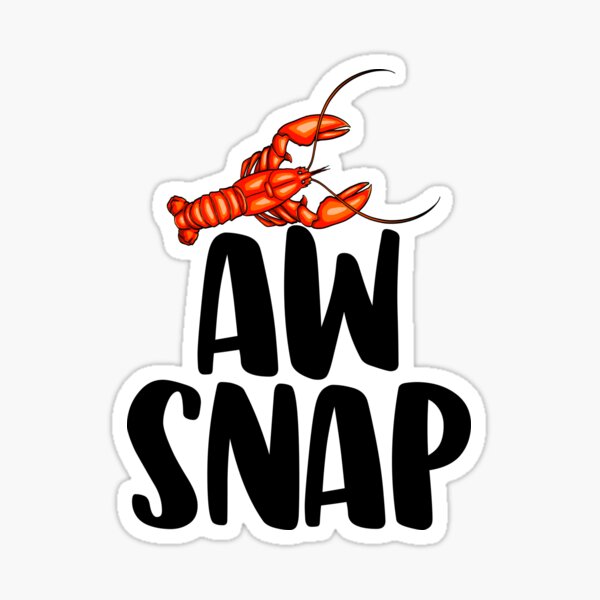 "Aw Snap" Sticker for Sale by Bendthetrend | Redbubble