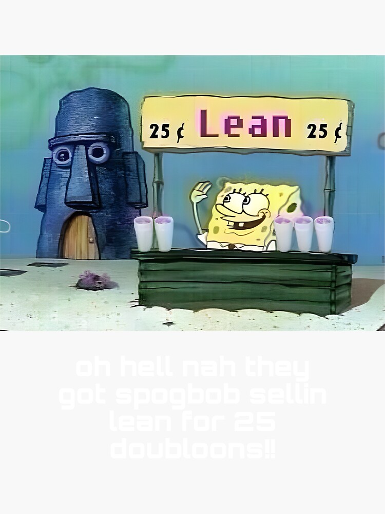 "spongebob sellin lean oh hell naw" Sticker by belowaverageid | Redbubble