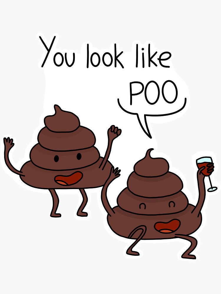 "You Look Like Happy Poo" Sticker by Annaillustrator | Redbubble