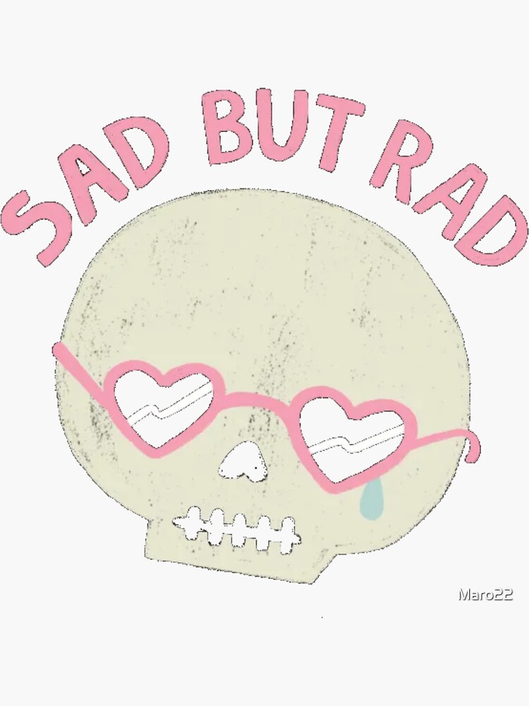 "Sad and Rad " Sticker for Sale by Maro22 | Redbubble