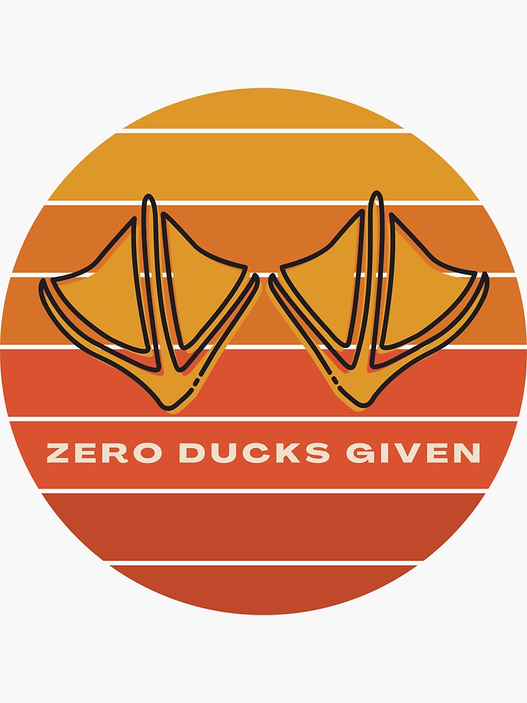 "Zero Ducks Given" Sticker by Al-Dante | Redbubble