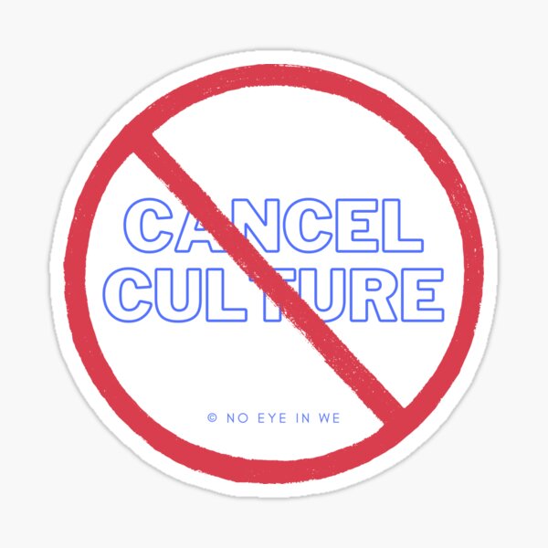 "Crossed Out Cancel Culture" Sticker for Sale by NoEyeInWe | Redbubble