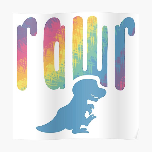 "Rawr Dinosaur Rainbow T Rex Dinosaur" Poster for Sale by ...
