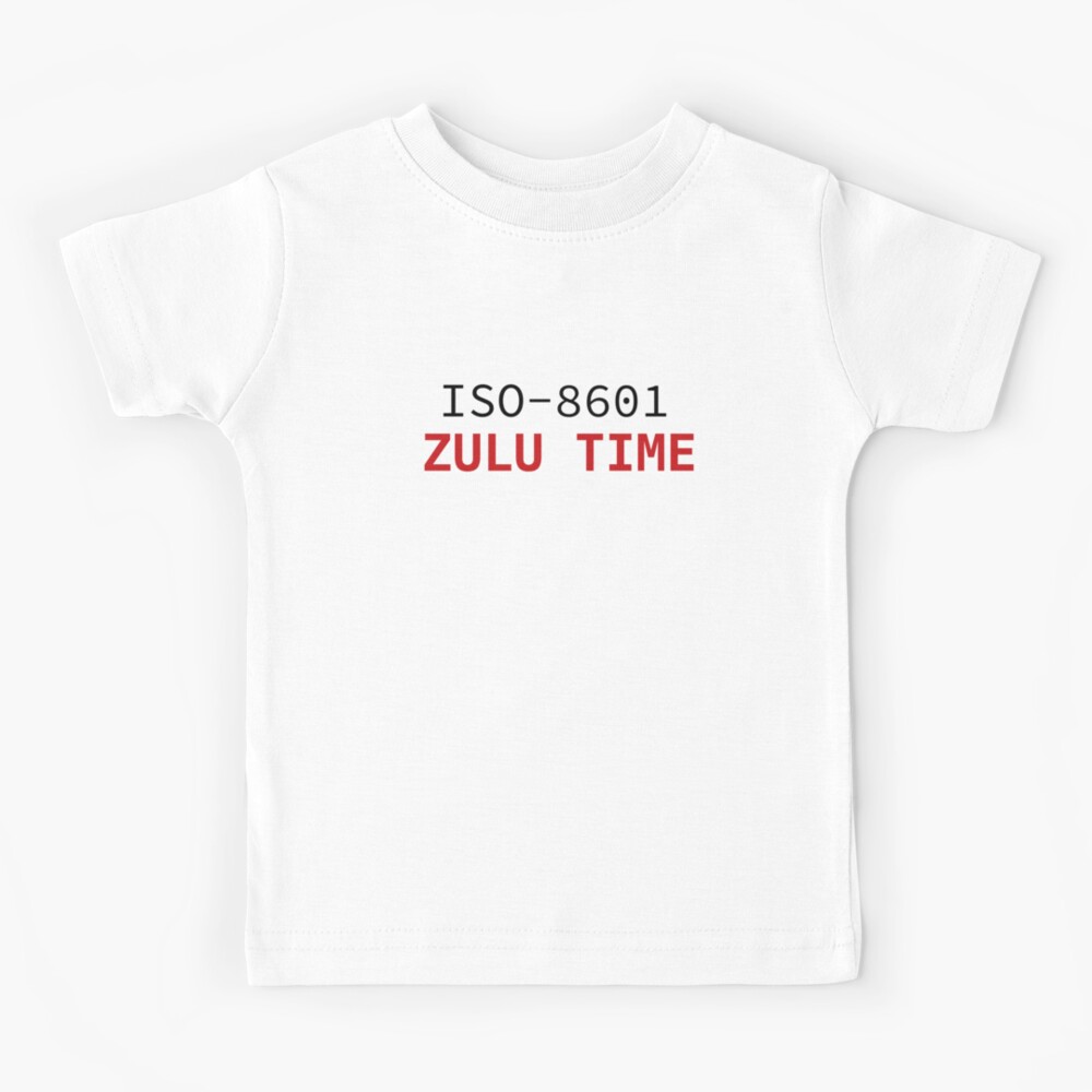 ISO 8601 Zulu Time Kids T Shirt For Sale By Davesag Redbubble iso-8601-zulu-time-kids-t-shirt-for-sale-by-davesag-redbubble