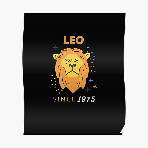 "Leo Since 1975,Zodiac Sign" Poster for Sale by Hummingtees | Redbubble
