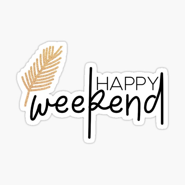 "Happy weekend" Sticker by Art-Corner | Redbubble