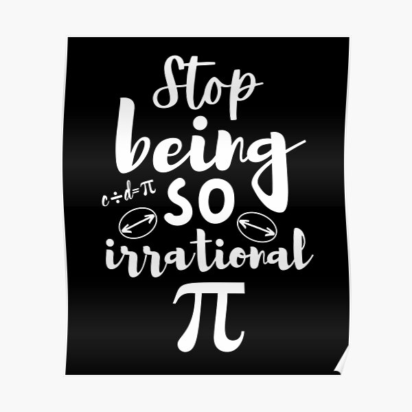 "Pi Day, Math Lover, geek, Funny Pi Day gift - stop being so irrational ...