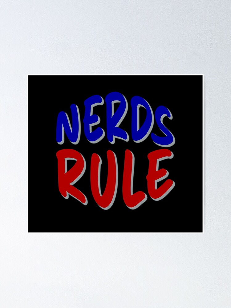 "Nerds Rule funny logo colored font" Poster for Sale by NerdnGeekshop ...