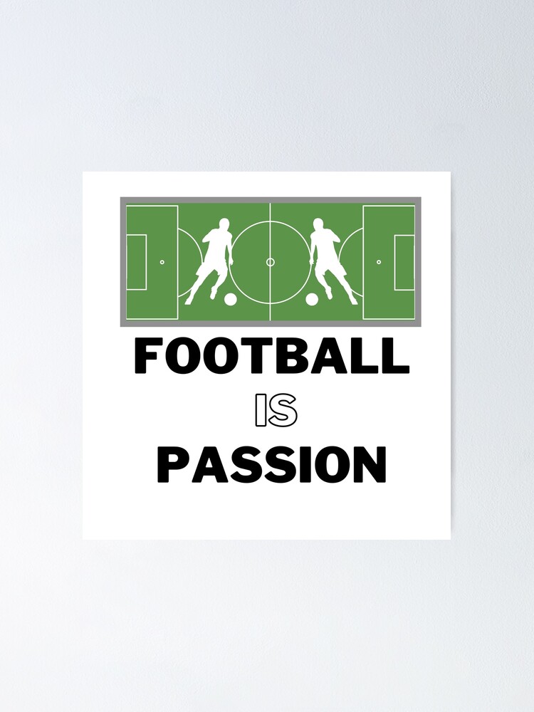 "Football is passion" Poster for Sale by lmt-printdesign | Redbubble
