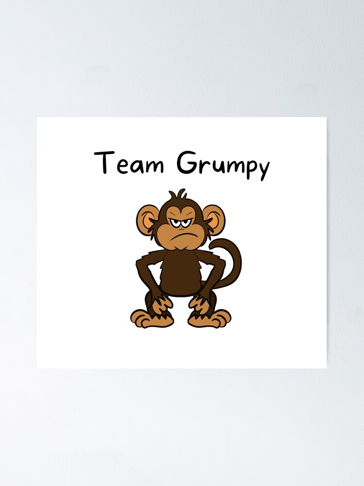 "Team Grumpy - Monkey Cartoon Drawing" Poster for Sale by SparkyMae ...
