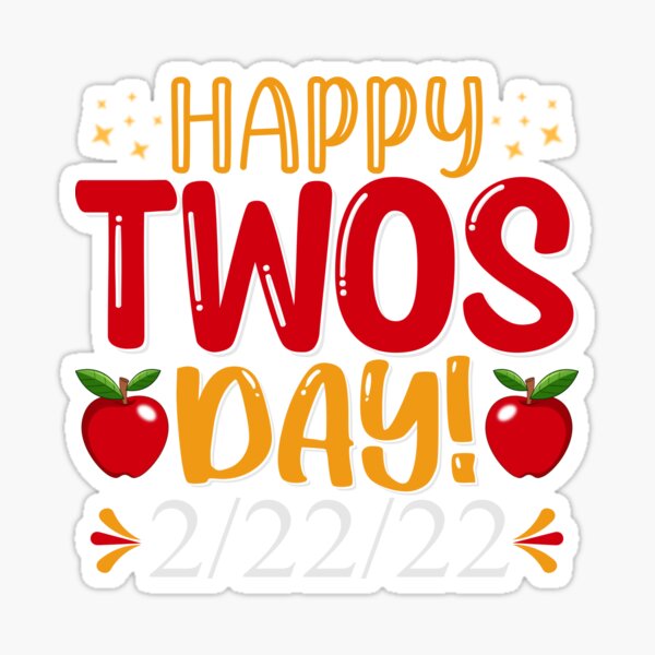 " Happy twos day 2-22-22" Sticker for Sale by ZIDOX | Redbubble