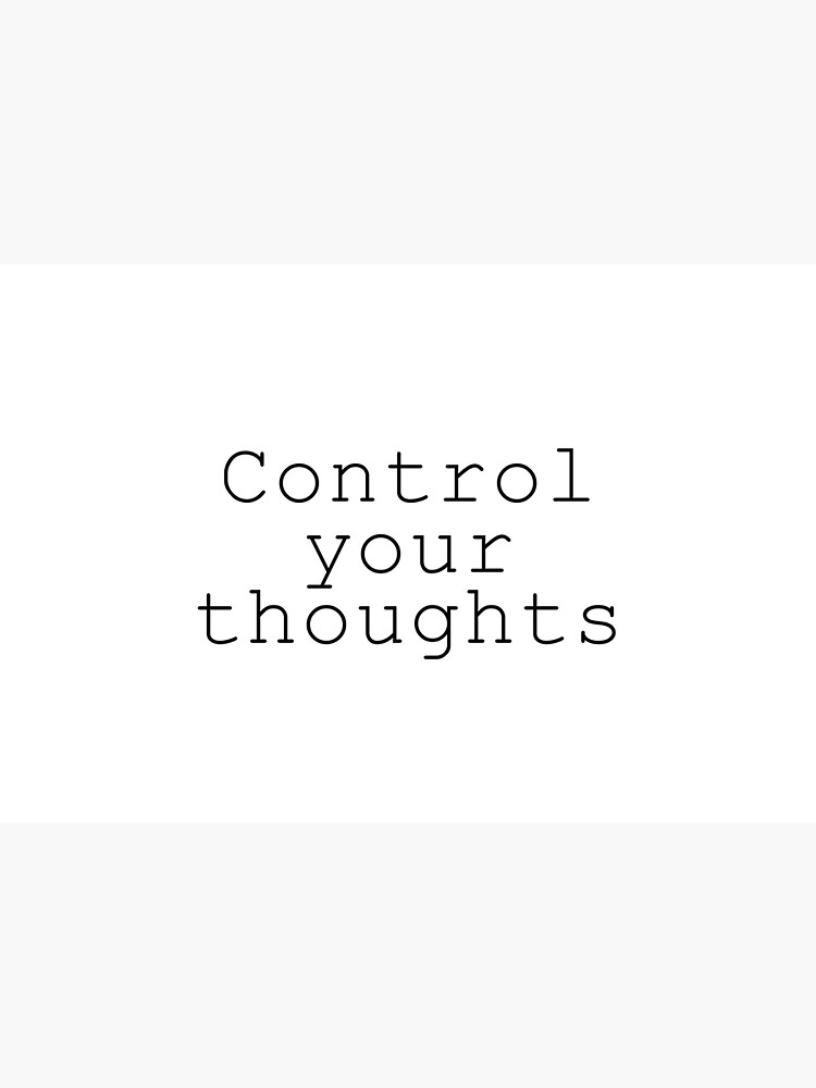 "Control Your Thoughts" Poster for Sale by TroosGrafik | Redbubble