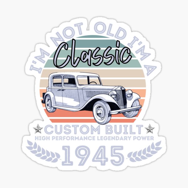 " Vintage 1945 Classic Car 77 Year Old 77th Birthday Gifts" Sticker by ...