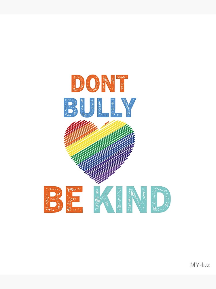 "Erase Bullying , "Dont Bully Be Kind" " Poster by MY-lux | Redbubble
