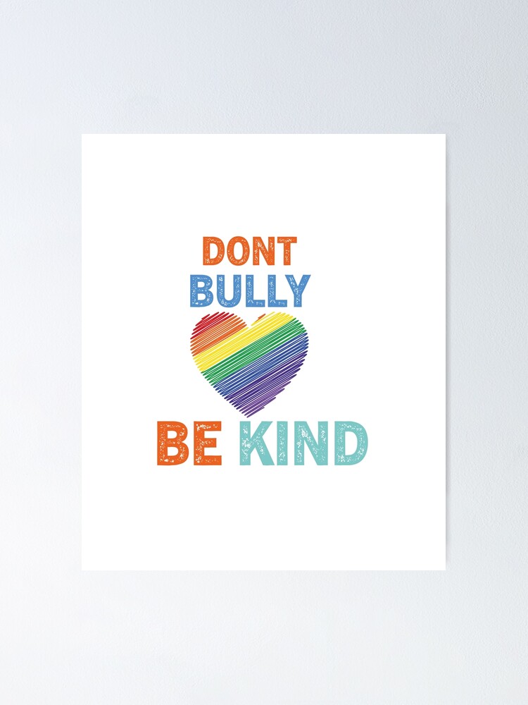 "Erase Bullying , "Dont Bully Be Kind" " Poster by MY-lux | Redbubble