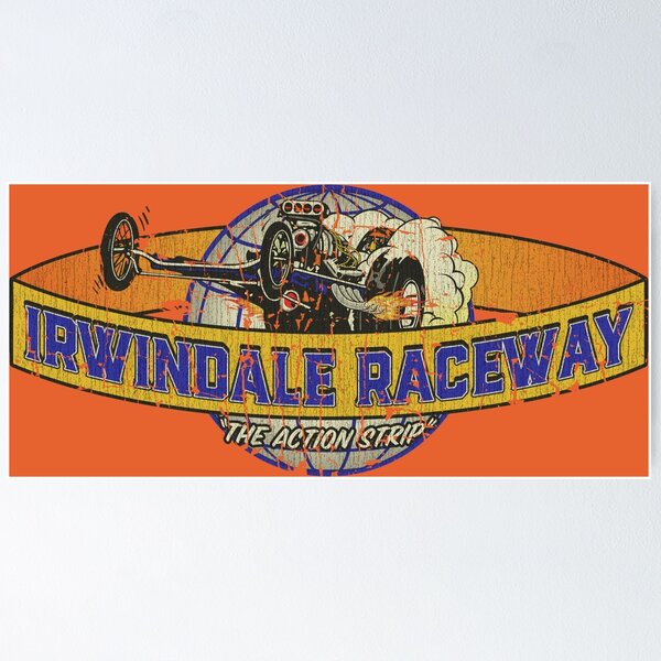 "Irwindale Raceway Action Strip Globe 1965" Poster for Sale by ...
