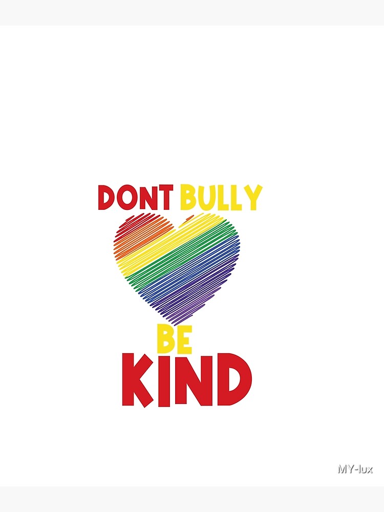 "Erase Bullying "Dont Bully Be Kind" " Poster by MY-lux | Redbubble