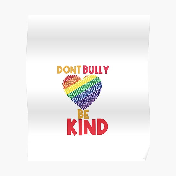 "Stop Bullying "Dont Bully Be Kind" " Poster by MY-lux | Redbubble