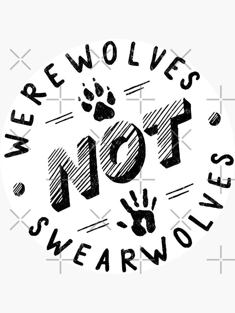 "Werewolves not Swearwolves" Sticker for Sale by malkoh | Redbubble