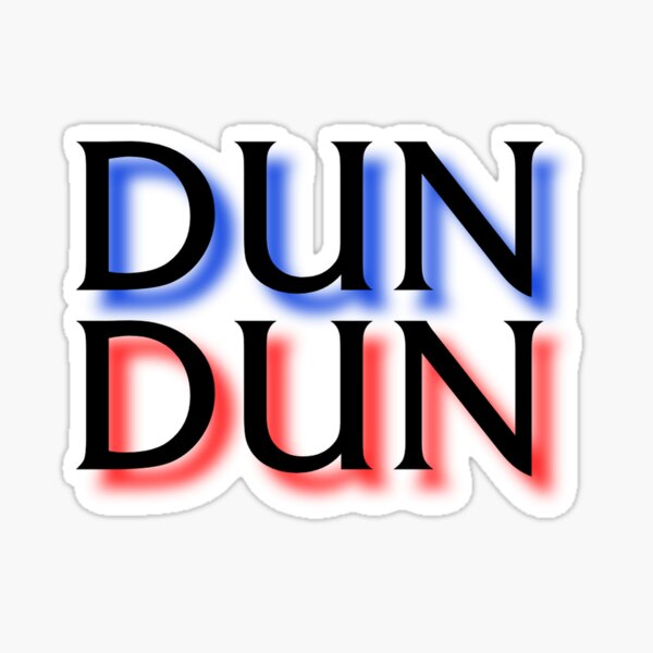"Dun Dun" Sticker for Sale by lwill91 | Redbubble
