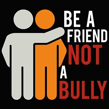 "Be A friend Not A Bully Anti Bullying - A great teacher gift or ...